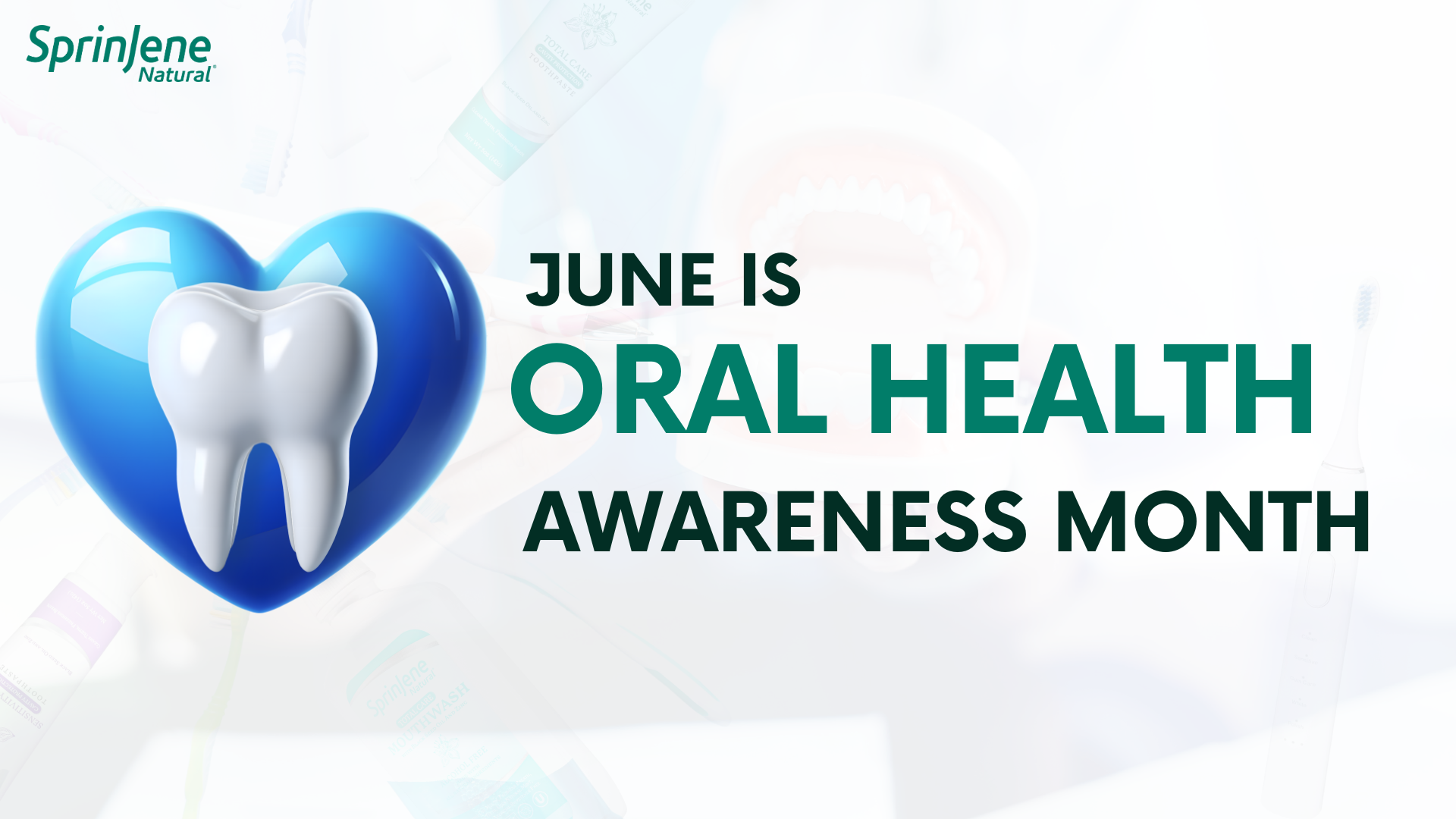 June is Oral Health Awareness Month- Time to Spruce Up Your Oral Care ...